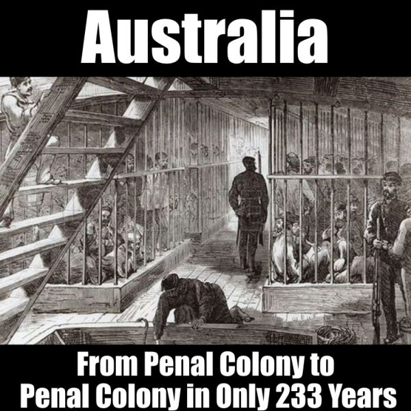 Australia: From Penal Colony to Penal Colony in Only 233 Years