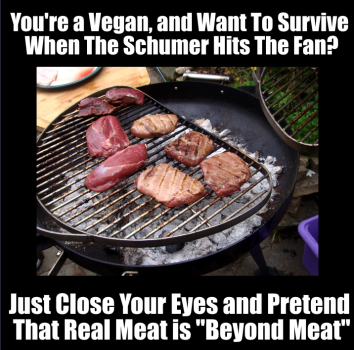 You're a Vegan, and Want To Survive When The Schumer Hits The Fan?