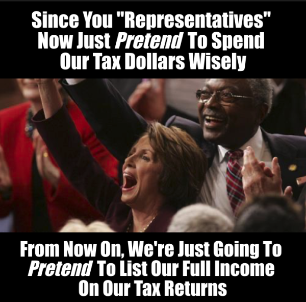 You "Representatives" Now Just Pretend To Spend Our Tax Dollars Wisely