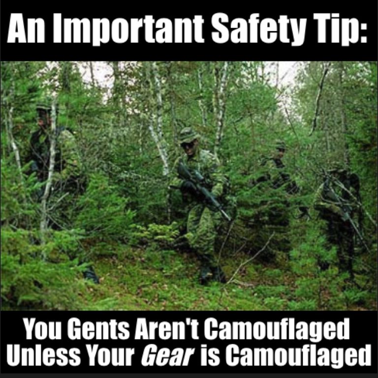 Meme: You Gents Aren't Camouflaged Unless Your Gear is Camouflaged