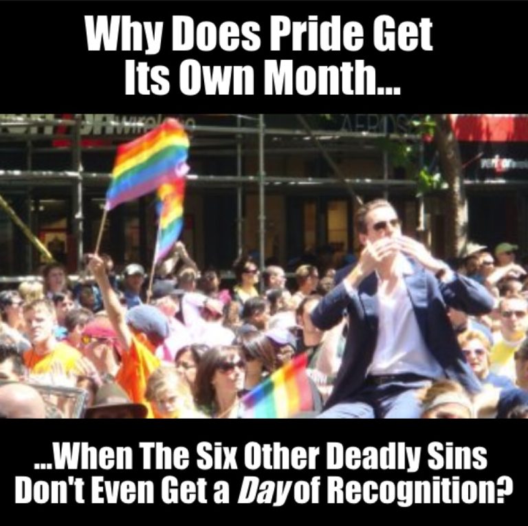 Why Does Pride Get Its Own Month... ..When The Six Other Deadly Sins ...