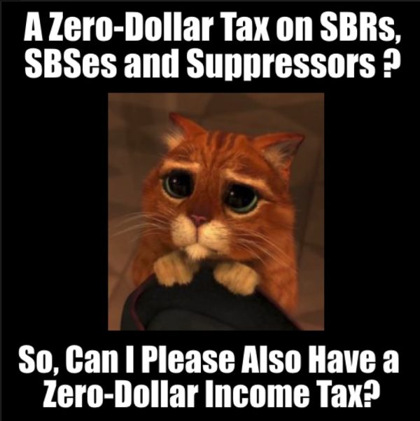 Meme Text: A Zero-Dollar Tax on SBRs, SBSes, and Suppressors? So, Can I ...